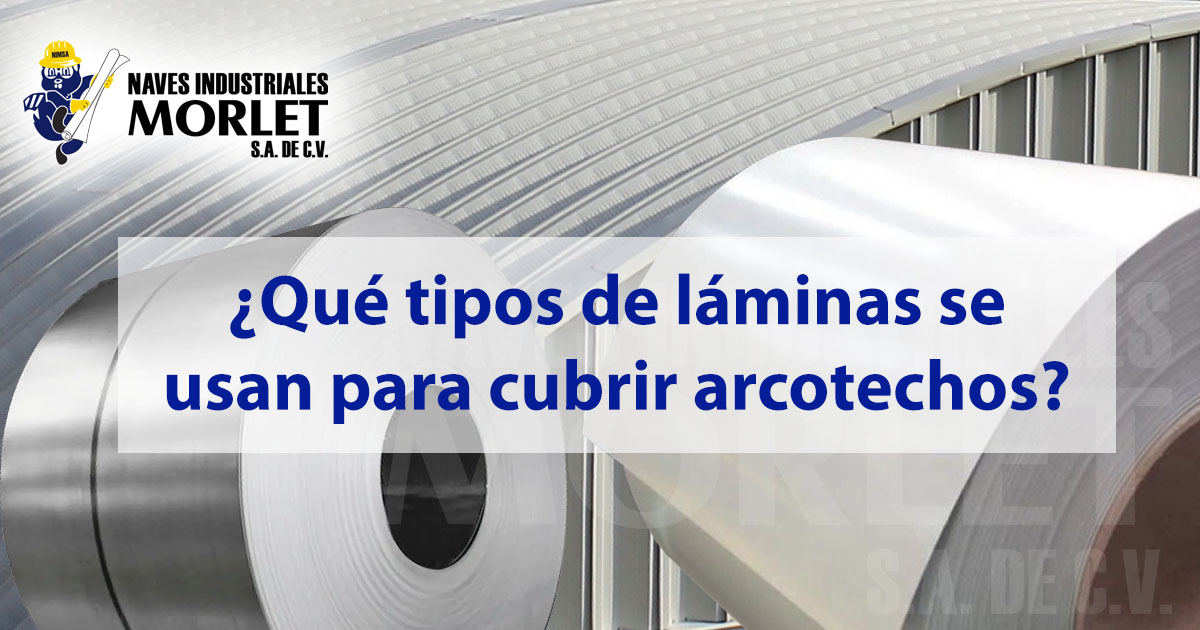 ¿Qué tipos de láminas se usan para cubrir arcotechos? | Morlet